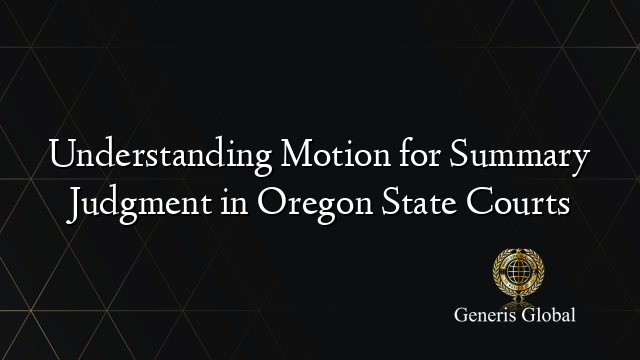 Understanding Motion for Summary Judgment in Oregon State Courts