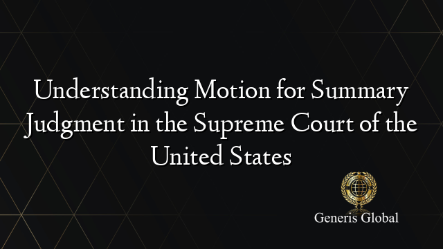 Understanding Motion for Summary Judgment in the Supreme Court of the ...