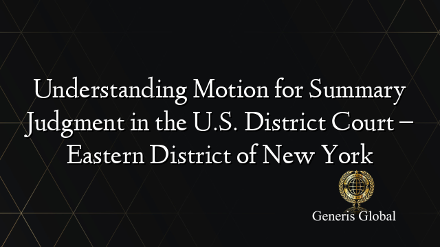 Understanding Motion for Summary Judgment in the U.S. District Court ...