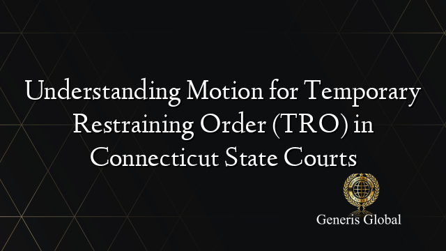 Understanding Motion for Temporary Restraining Order (TRO) in ...