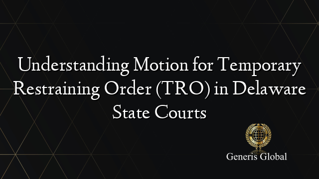 Understanding Motion for Temporary Restraining Order (TRO) in Delaware ...