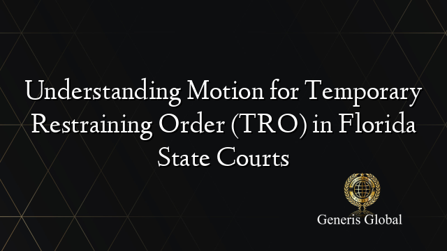 Understanding Motion for Temporary Restraining Order (TRO) in Florida ...