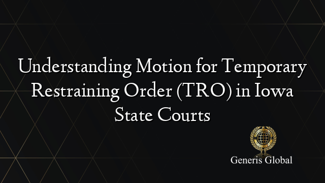 Understanding Motion for Temporary Restraining Order (TRO) in Iowa ...