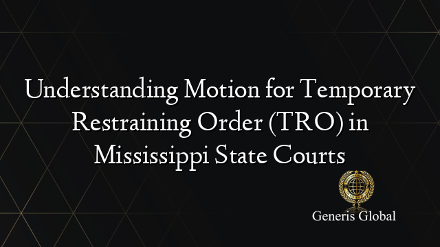 Understanding Motion for Temporary Restraining Order (TRO) in ...
