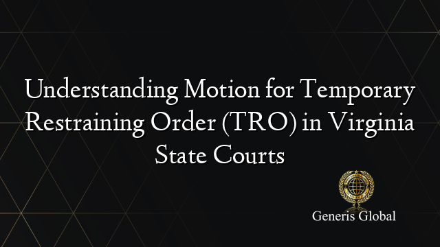 Understanding Motion for Temporary Restraining Order (TRO) in Virginia ...