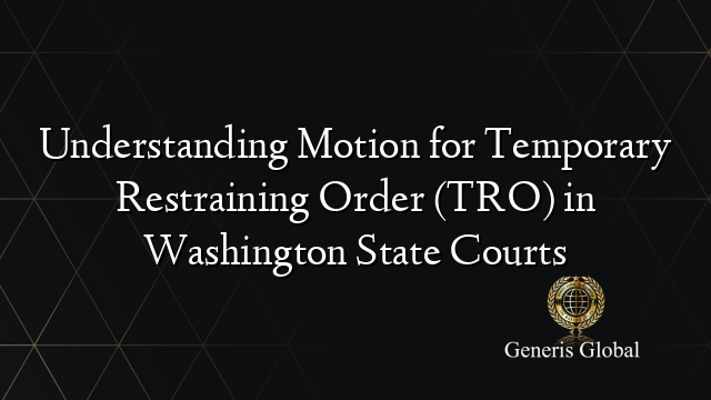 Understanding Motion for Temporary Restraining Order (TRO) in ...
