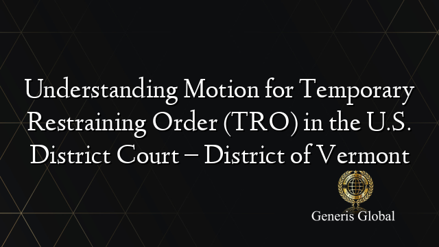 Understanding Motion for Temporary Restraining Order (TRO) in the U.S ...