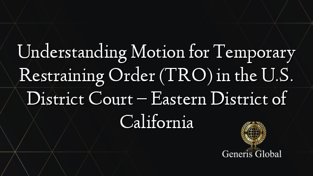 Understanding Motion for Temporary Restraining Order (TRO) in the U.S ...