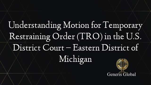 Understanding Motion for Temporary Restraining Order (TRO) in the U.S ...
