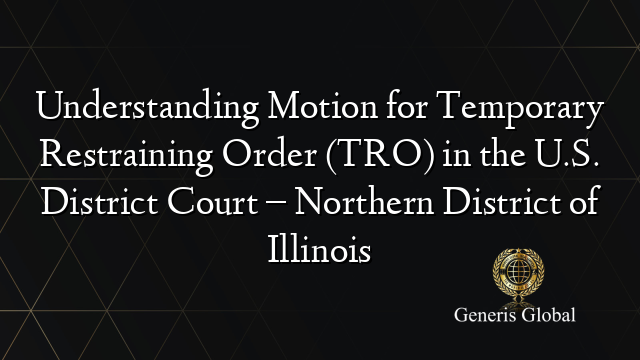 Understanding Motion for Temporary Restraining Order (TRO) in the U.S ...