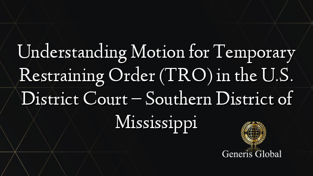 Understanding Motion for Temporary Restraining Order (TRO) in the U.S ...