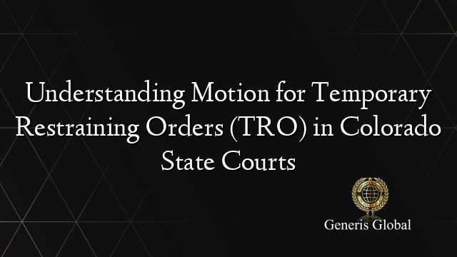 Understanding Motion for Temporary Restraining Orders (TRO) in Colorado ...