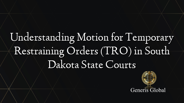 Understanding Motion for Temporary Restraining Orders (TRO) in South ...