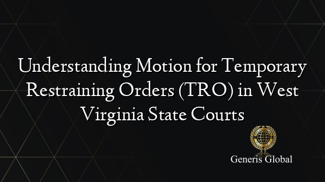 Understanding Motion for Temporary Restraining Orders (TRO) in West ...