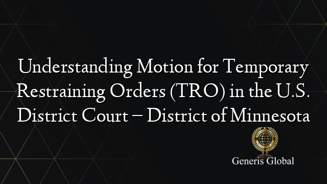 Understanding Motion for Temporary Restraining Orders (TRO) in the U.S. District Court ...