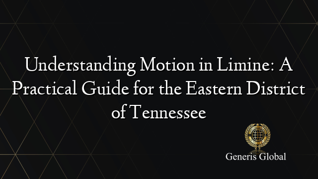 Understanding Motion in Limine: A Practical Guide for the Eastern ...