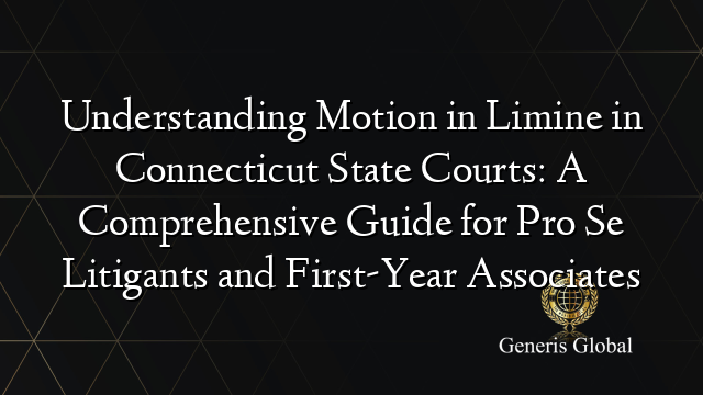 Understanding Motion in Limine in Connecticut State Courts: A ...