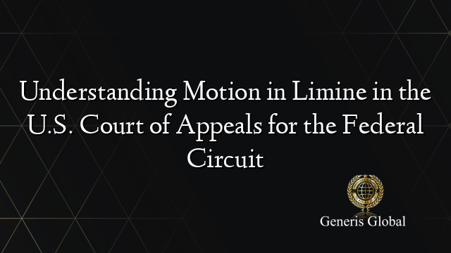 Understanding Motion in Limine in the U.S. Court of Appeals for the ...