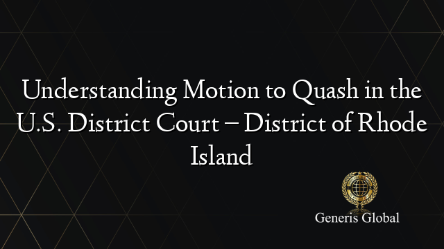 Understanding Motion to Quash in the U.S. District Court – District of ...