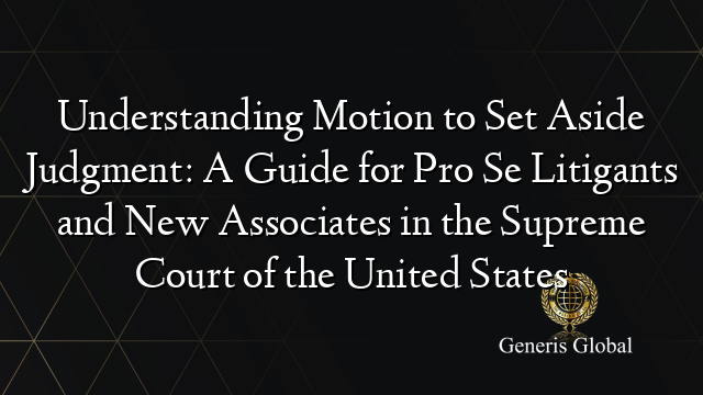Understanding Motion to Set Aside Judgment: A Guide for Pro Se ...