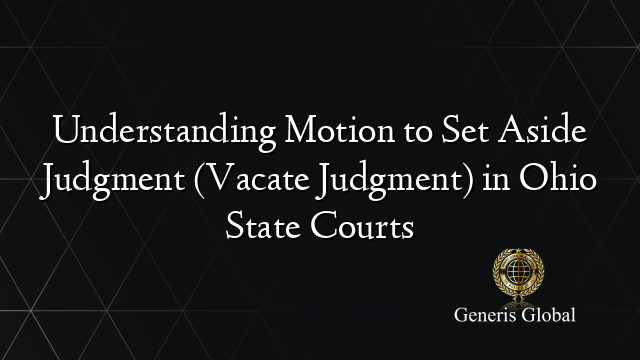 Understanding Motion to Set Aside Judgment (Vacate Judgment) in Ohio ...