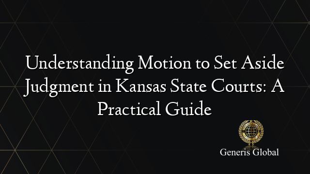 Understanding Motion to Set Aside Judgment in Kansas State Courts: A ...
