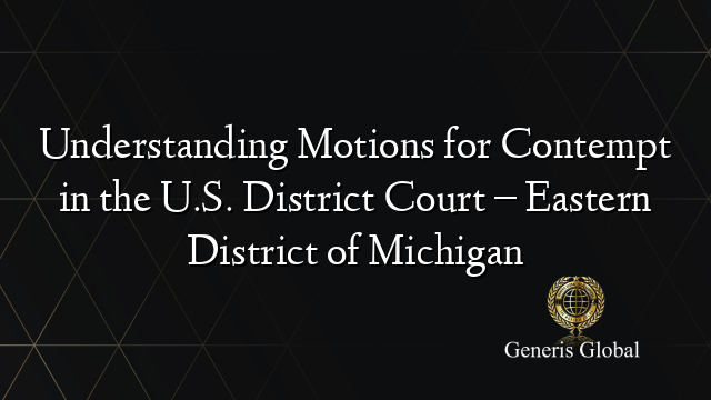 Understanding Motions for Contempt in the U.S. District Court – Eastern ...