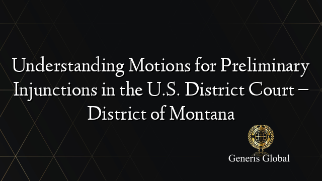 Understanding Motions for Preliminary Injunctions in the U.S. District ...