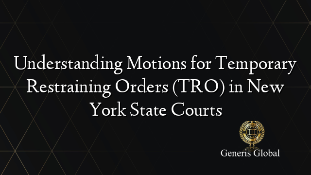 Understanding Motions for Temporary Restraining Orders (TRO) in New ...