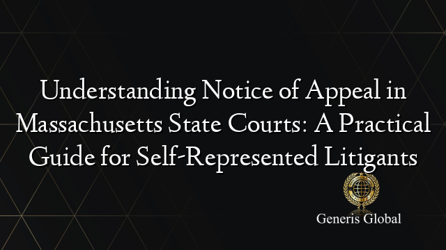 Understanding Notice of Appeal in Massachusetts State Courts: A ...