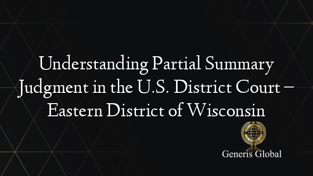 Understanding Partial Summary Judgment in the U.S. District Court ...
