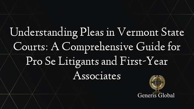 Understanding Pleas in Vermont State Courts: A Comprehensive Guide for ...