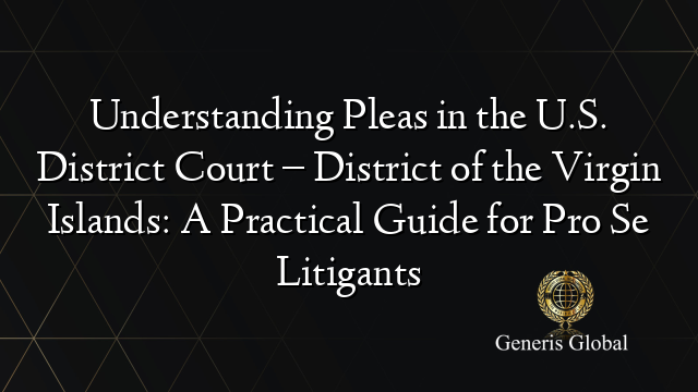 Understanding Pleas in the U.S. District Court – District of the Virgin ...