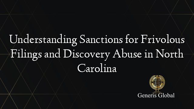 Understanding Sanctions for Frivolous Filings and Discovery Abuse in ...