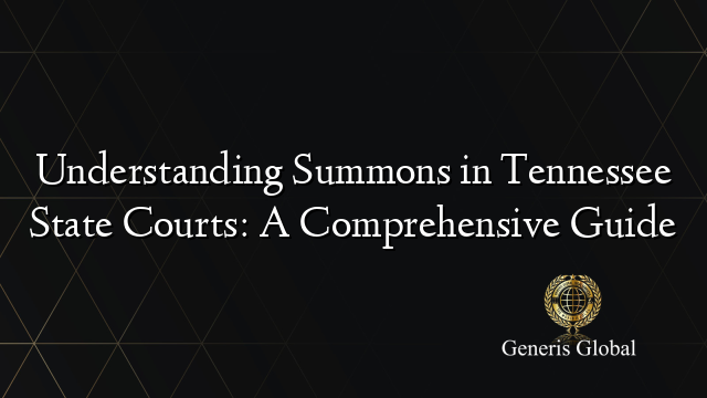 Understanding Summons in Tennessee State Courts: A Comprehensive Guide