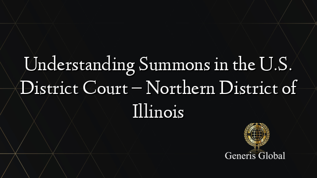 Understanding Summons in the U.S. District Court – Northern District of ...