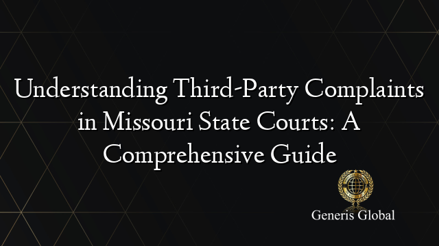 Understanding Third-Party Complaints in Missouri State Courts: A ...