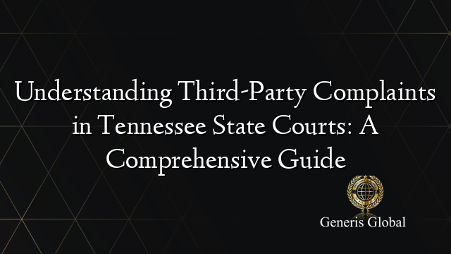 Understanding Third-Party Complaints in Tennessee State Courts: A ...
