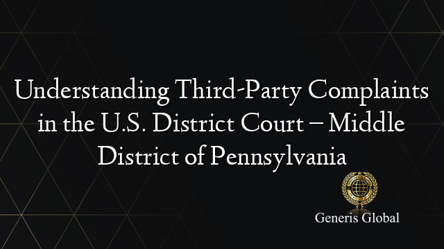 Understanding Third-Party Complaints in the U.S. District Court ...
