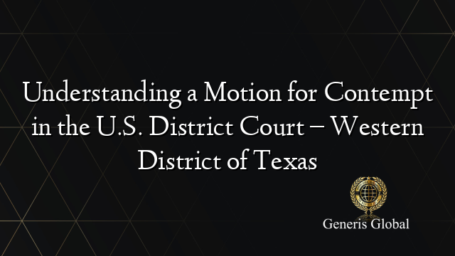 Understanding a Motion for Contempt in the U.S. District Court ...