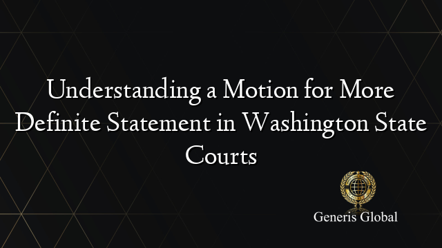 Understanding a Motion for More Definite Statement in Washington State ...