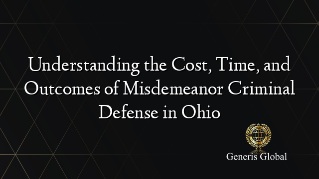Understanding the Cost, Time, and Outcomes of Misdemeanor Criminal ...