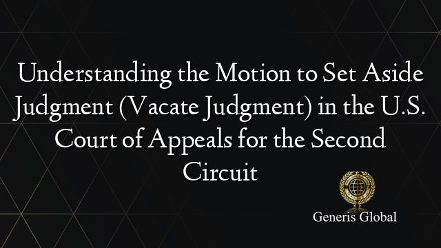 Understanding the Motion to Set Aside Judgment (Vacate Judgment) in the ...