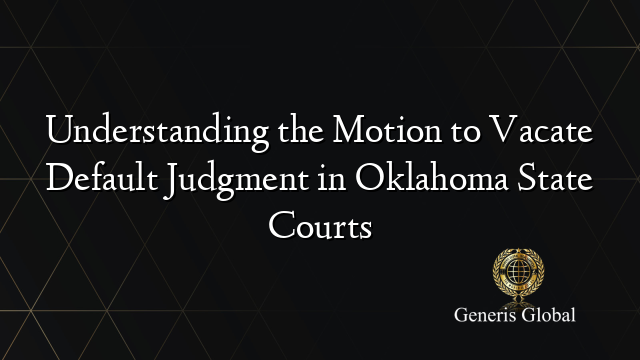 Understanding the Motion to Vacate Default Judgment in Oklahoma State ...
