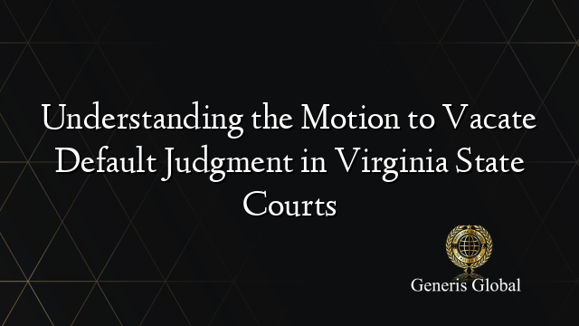 Understanding the Motion to Vacate Default Judgment in Virginia State ...