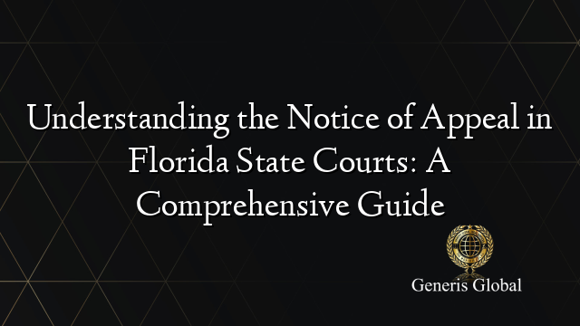 Understanding the Notice of Appeal in Florida State Courts: A ...