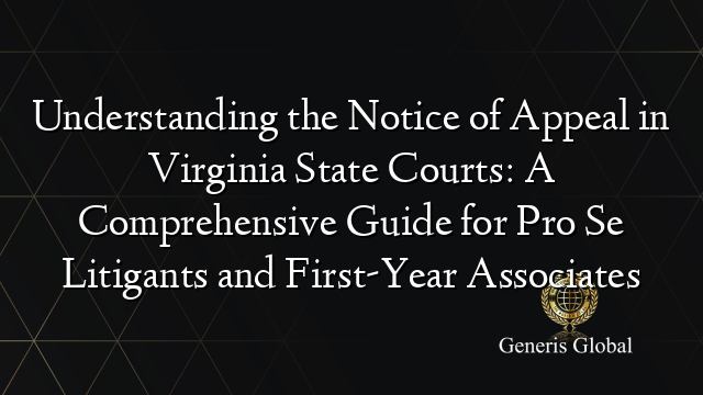 Understanding the Notice of Appeal in Virginia State Courts: A ...