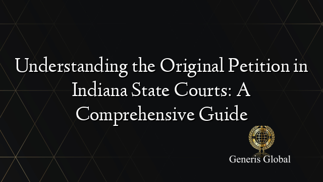 Understanding the Original Petition in Indiana State Courts: A ...