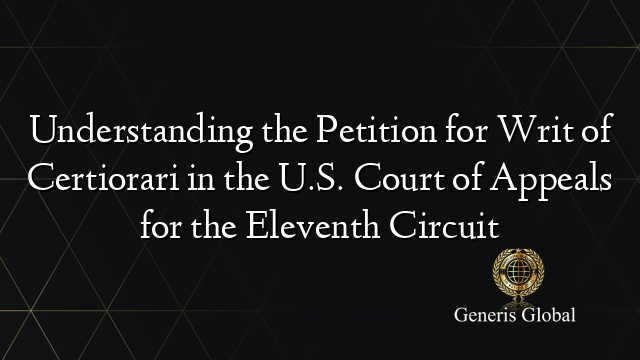 Understanding the Petition for Writ of Certiorari in the U.S. Court of ...