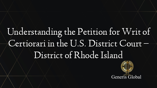 Understanding the Petition for Writ of Certiorari in the U.S. District ...